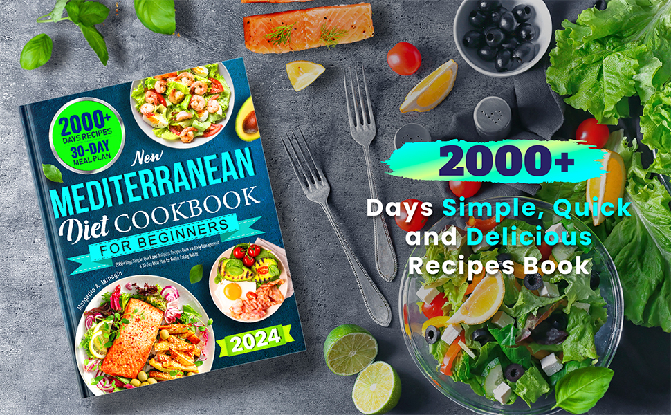 2024 New Mediterranean Diet Cookbook For Beginners 2000 Days Simple