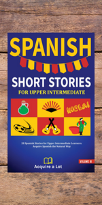 Amazon.com: Advanced Spanish Short Stories: 20 Spanish Stories for ...