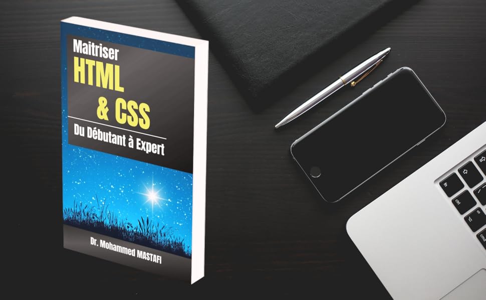Maitriser HTML et CSS : du Débutant à Expert: Apprendre la conception ...