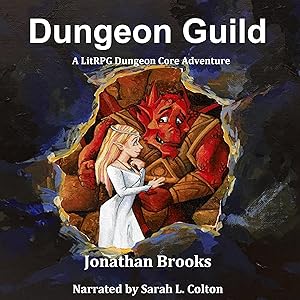 Amazon.com: Dungeon Guild: A LitRPG Dungeon Core Adventure (Glendaria Awakens Trilogy Book 3 ...