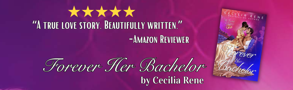 Amazon.com: Forever Her Bachelor (The Bachelor Series Book 3) eBook : Rene, Cecilia: Kindle Store