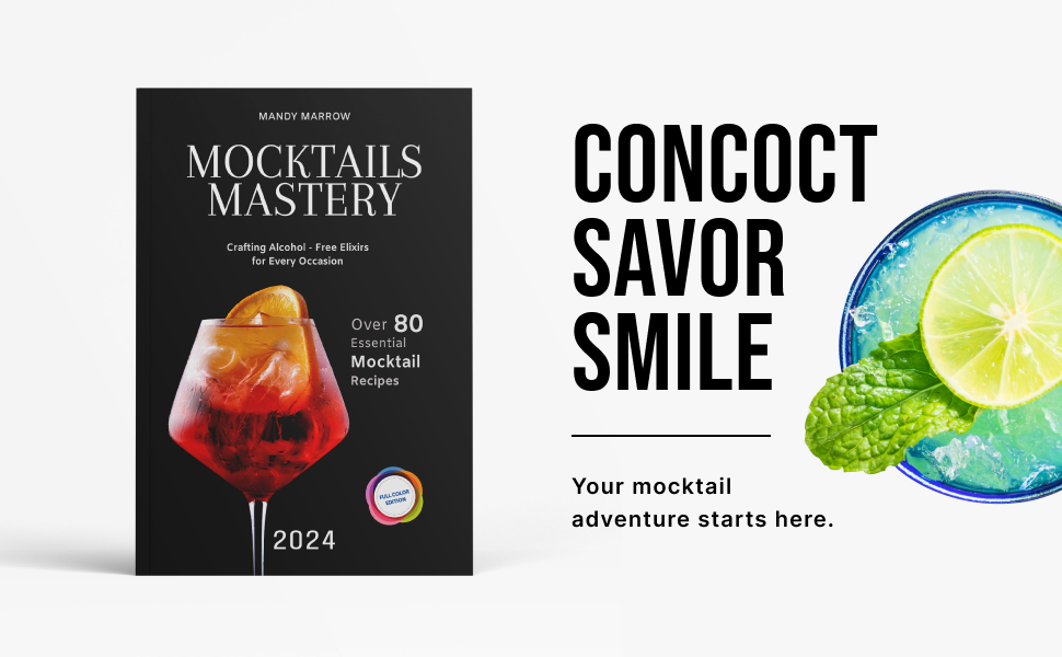 Mocktails Mastery: Crafting Alcohol-Free Elixirs for Every Occasion | 80+ Essential Mocktail ...