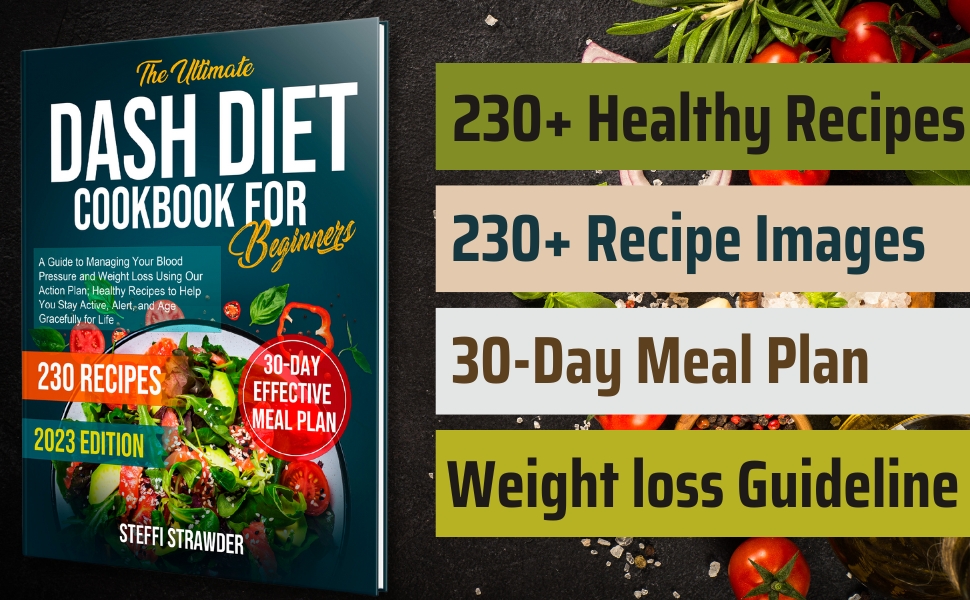 The Ultimate Dash Diet Cookbook For Beginners A Guide To Managing Your