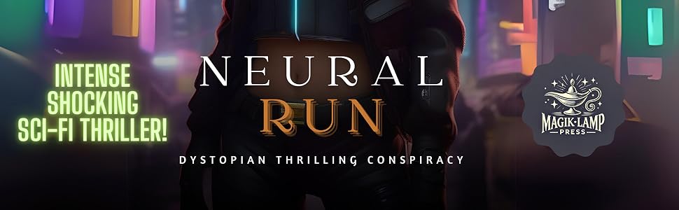 Amazon.com: Neural Run: A Dystopian Short Story Cyberpunk Novel with Thrills and Conspiracy ...