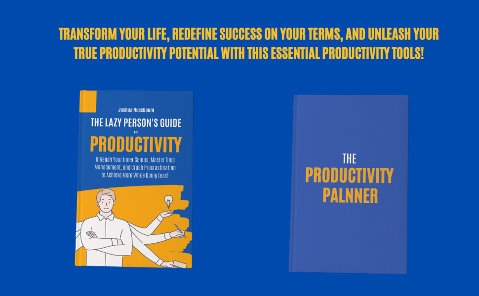 The Lazy Person's Guide to Productivity: Unleash Your Inner Genius, Master Time Management, and ...