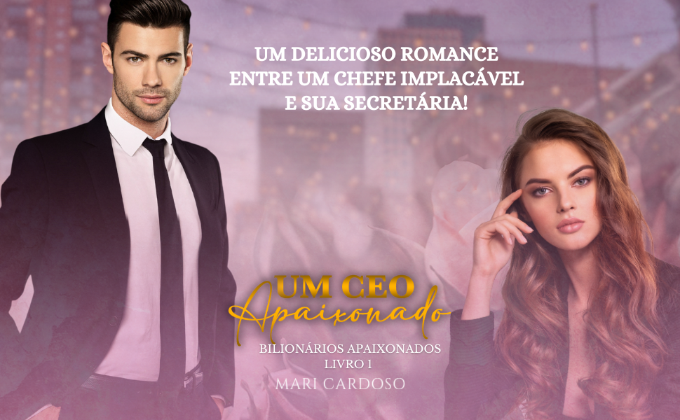 Amazon.com.br eBooks Kindle: Um CEO Apaixonado (Bilionários Apaixonados Livro 1), Cardoso, Mari