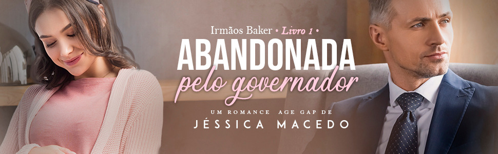 Abandonada pelo governador (Irmãos Baker Livro 1) eBook : Macedo, Jéssica: Amazon.com.br: Loja ...