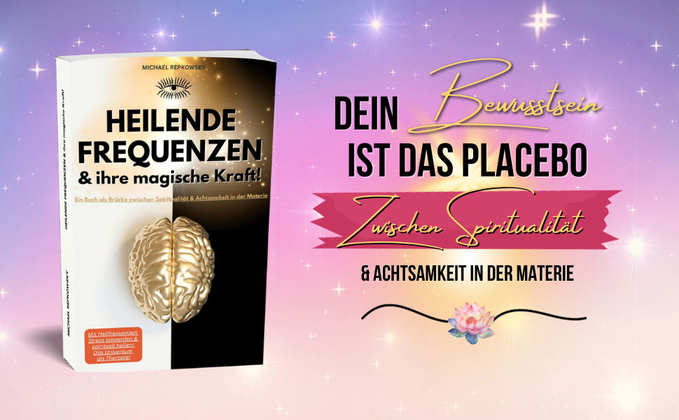 Heilende Frequenzen & ihre magische Kraft! Ein Buch als Brücke zwischen Spiritualität ...