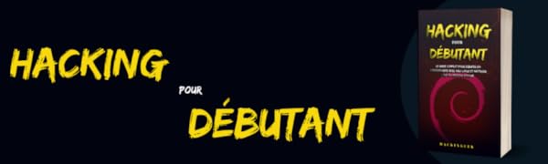 Amazon.fr - Hacking pour débutant: Le guide complet pour débuter en ...