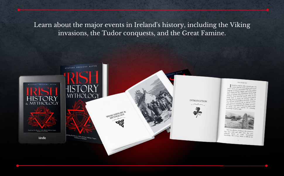 Irish History & Mythology: Exploring The History, Celtic Myths, Folklore, Sagas, Traditions of ...