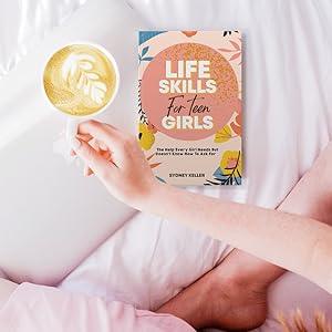 Amazon.com: Life Skills For Teen Girls: The Help Every Girl Needs But Doesn't Know How To Ask ...