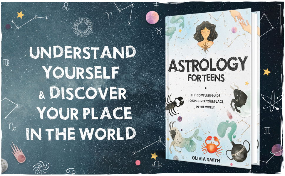 Amazon.com: Astrology for Teens: The Complete Guide to Discover Your Place in the World. What ...