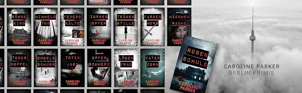Rosenschuld (Berlin Krimi 14) eBook : Parker, Caroline: Amazon.de: Kindle-Shop