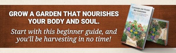 Container and Raised Bed Gardening: A Beginner's Guide for First-Time ...