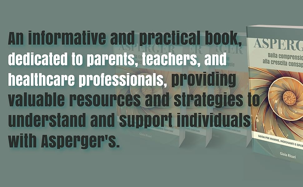 ASPERGER, From understanding to conscious growth: Guide for mothers, teachers, and healthcare ...