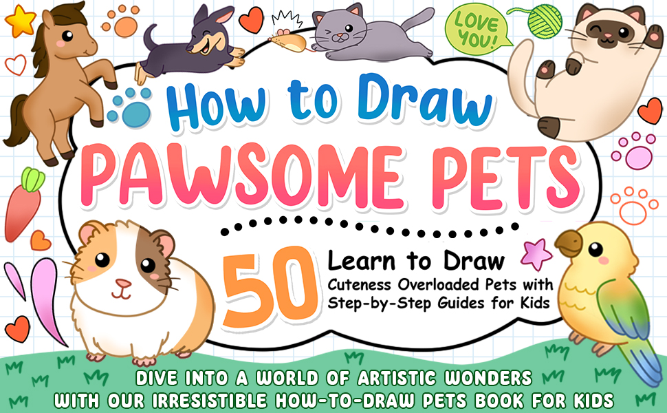 How to Draw Pawsome Pets: Learn to Draw Cats, Puppies, Birds and Many ...