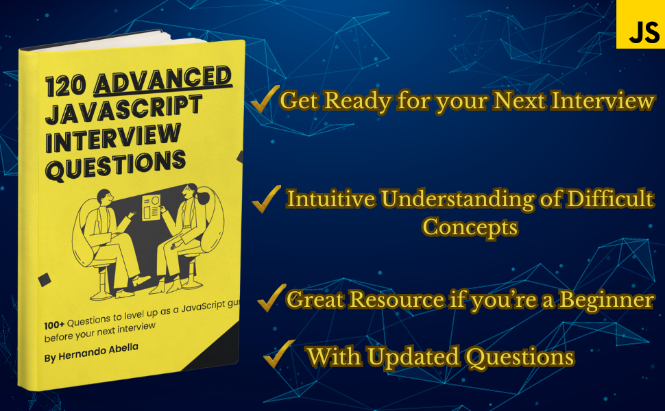 120 Advanced JavaScript Interview Questions: Elevate your JavaScript ...