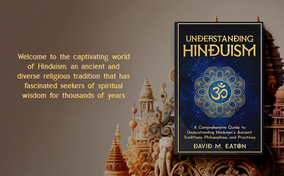 Amazon.com: UNDERSTANDING HINDUISM: A Comprehensive Guide to Understanding Hinduism’s Ancient ...