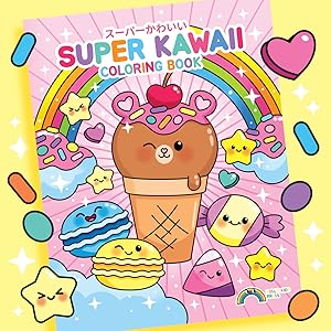 Super Kawaii Coloring Book For Kids of All Ages!: 30 Cute Candies and ...