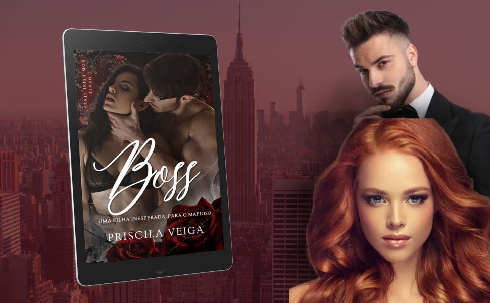 Boss: Uma Filha Inesperada para o Mafioso (Irish Mob Livro 1) eBook : Veiga, Priscila: Amazon ...