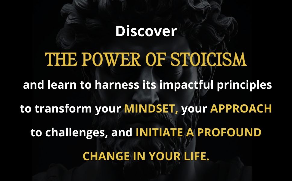 Stoicism Mastery: Your Path To Transformation - Unleashing the Power of Ancient Wisdom for ...