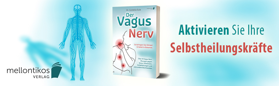 Der Vagus Nerv: So bringen Sie Körper & Geist in Balance. Über 40 Vagus Nerv Übungen gegen ...