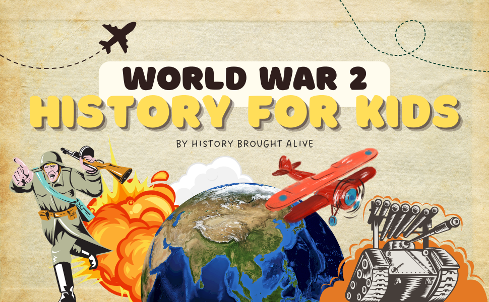 World War 2 History For Kids: A Timeline of Fascinating Facts ...