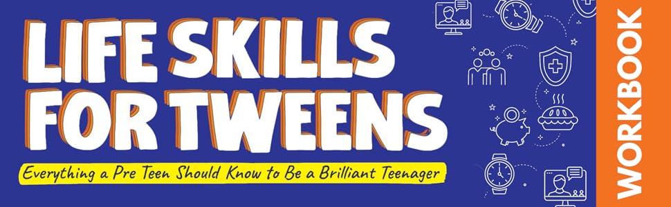 Amazon.com: Life Skills for Tweens Workbook: How to Cook, Make Friends, Be Self Confident and ...