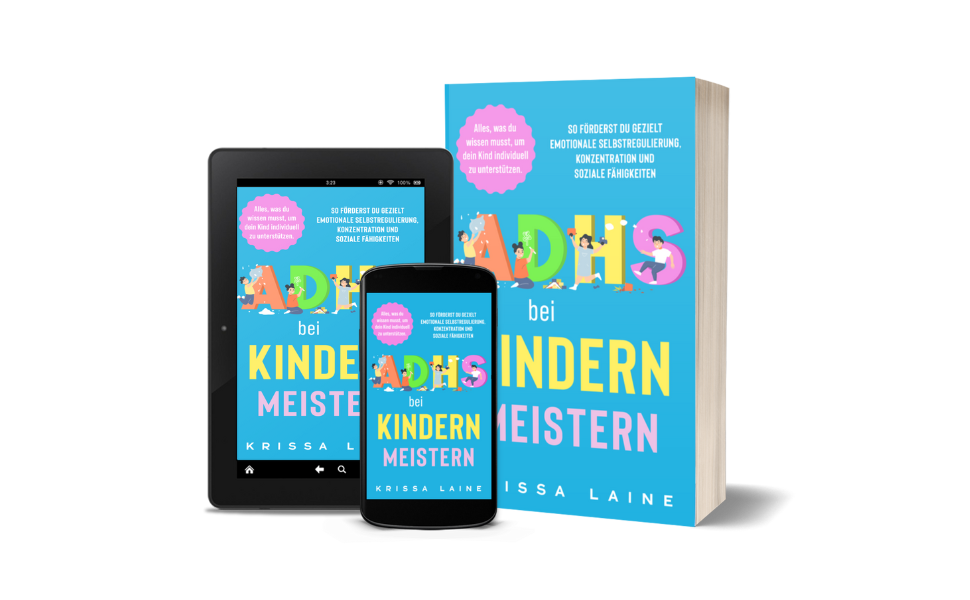 ADHS bei Kindern meistern: Alles, was du wissen musst, um dein Kind individuell zu unterstützen ...