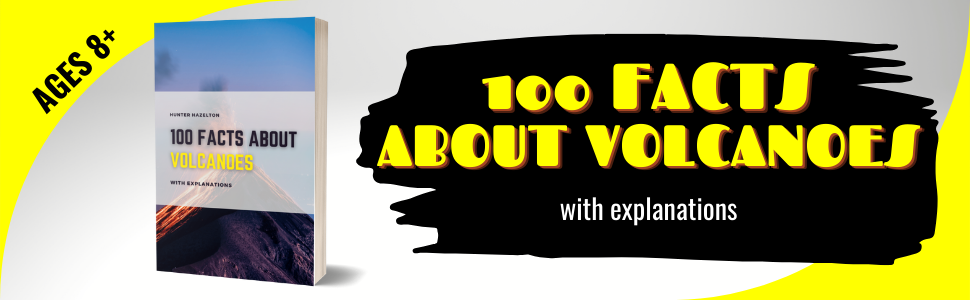 100 Facts About Volcanoes With Explanations: Unlock the Mysteries of ...