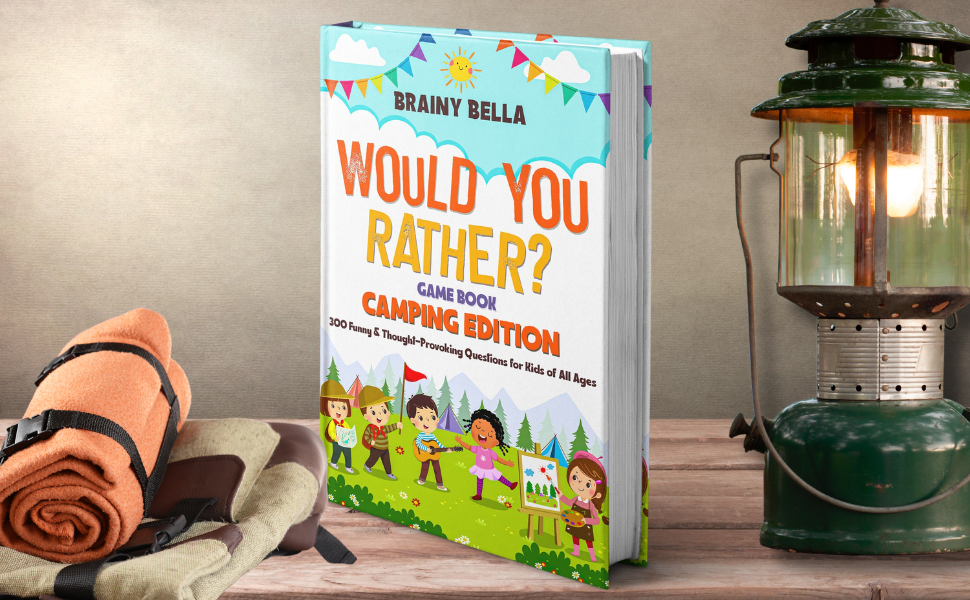 Would You Rather? Game Book: Camping Edition: 300 Funny & Thought ...