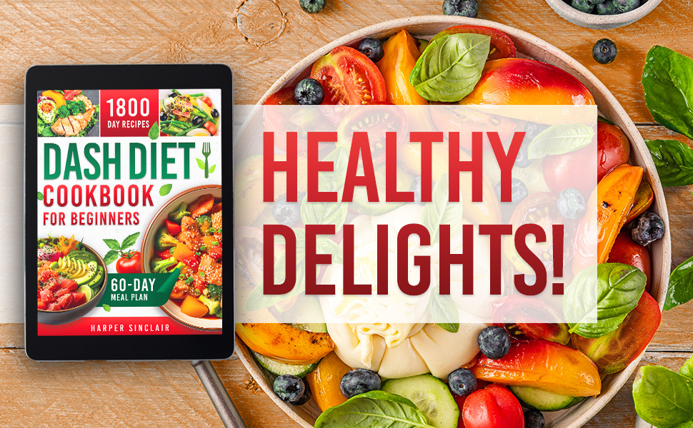 Dash Diet Cookbook For Beginners Overcome Hypertension With 1800 Days