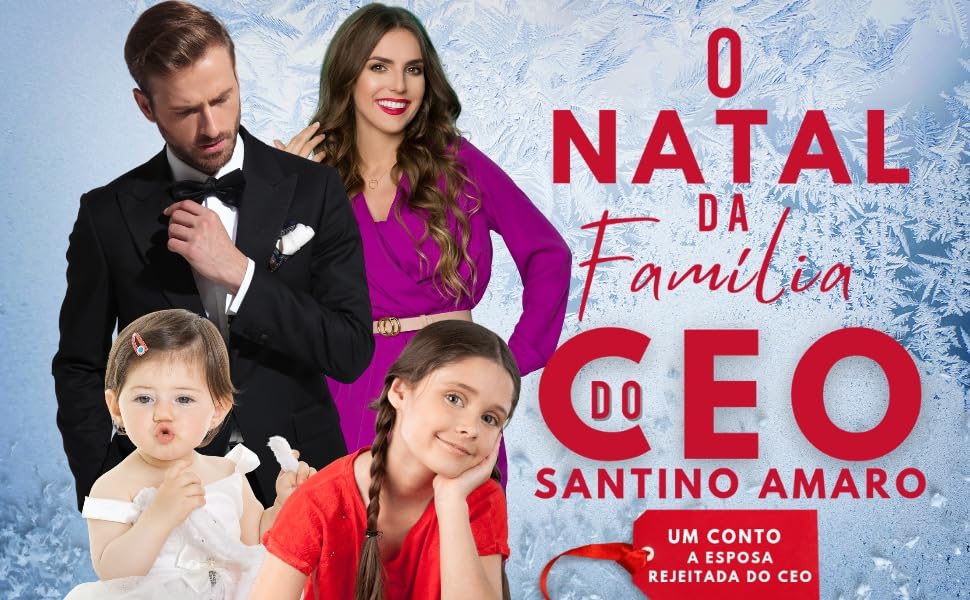 Amazon.com.br eBooks Kindle: O Natal da família do CEO : Conto da A esposa rejeitada do CEO (Um ...