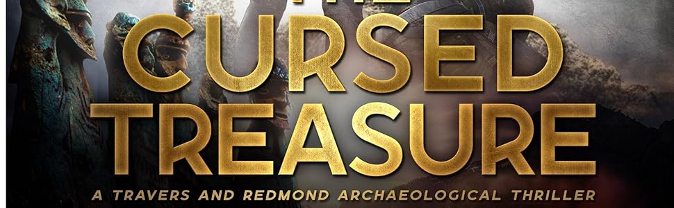 The Cursed Treasure: A Travers and Redmond Archaeological Thriller (The Acquirers Archaeological ...