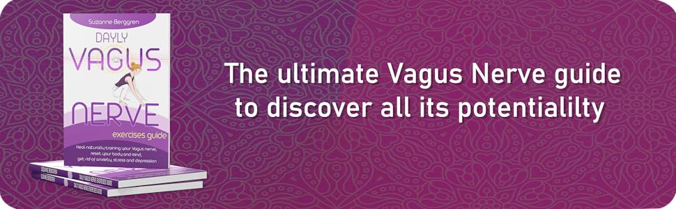 Daily Vagus Nerve Exercises Guide: Heal Naturally Training your Vagus Nerve, Reset your Body and ...