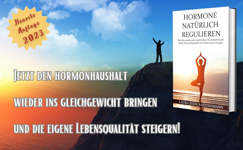 Hormone natürlich regulieren: Wie Sie mittels einer natürlichen Hormontherapie Ihren ...