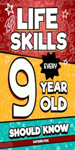 Life Skills Every 10 Year Old Should Know: An Essential Book For Tween Boys and Girls To Unlock ...