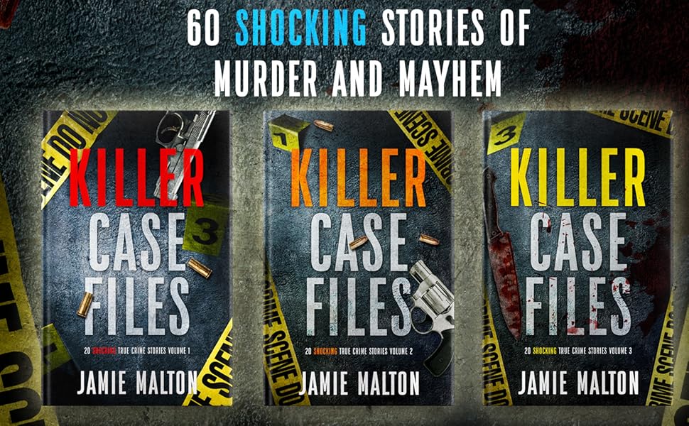 Amazon.com: Killer Case Files: 60 Shocking Stories of Murder and Mayhem eBook : Malton, Jamie ...