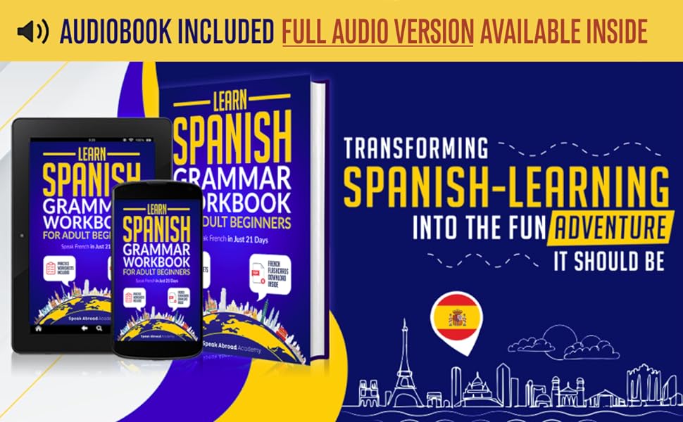 Learn Spanish: Grammar Workbook for Adult Beginners: Speak Spanish in Just 21 Days with ...