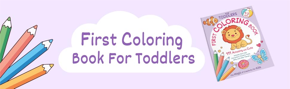 First Coloring Book for Toddlers Ages 1-3. 111 Amazing and Cute Animals ...