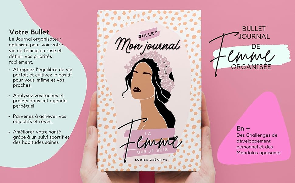 Mon BULLET Journal de Femme: Bujo Pré-rempli Agenda Perpétuel de Femme Organisée : Créative ...