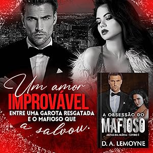 A Obsessão do Mafioso: Livro 1 da Série Alfas da Máfia eBook : Lemoyne, D. A. : Amazon.com.br ...