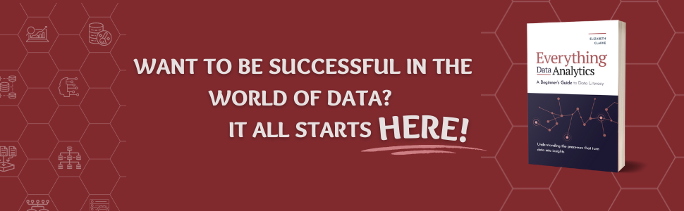 Everything Data Analytics-A Beginner's Guide to Data Literacy ...