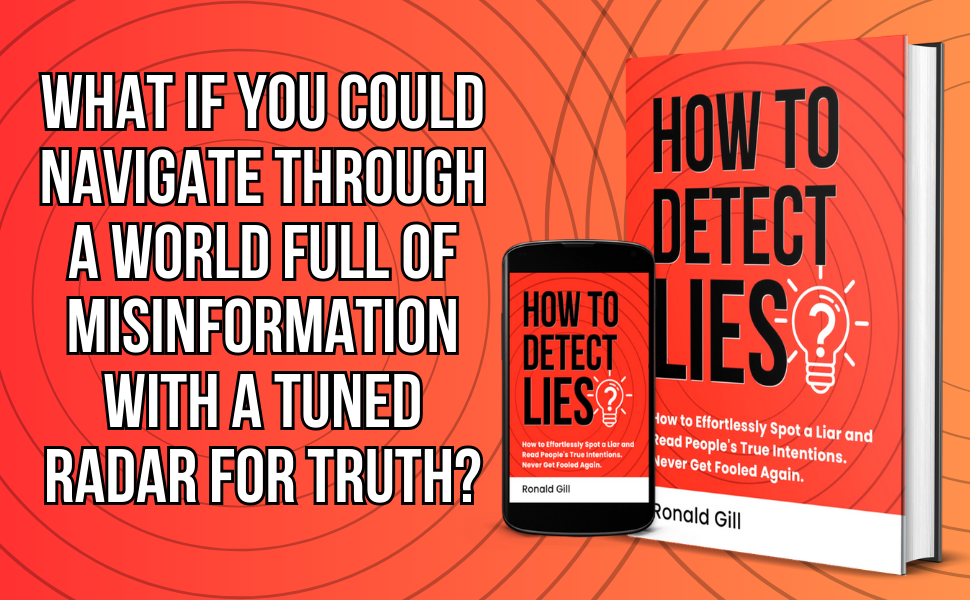 How To Detect Lies How To Effortlessly Spot A Liar And