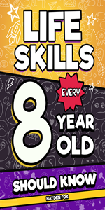 Life Skills Every 10 Year Old Should Know: An Essential Book For Tween Boys and Girls To Unlock ...