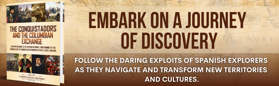 The Conquistadors and the Columbian Exchange: A Captivating Guide to ...