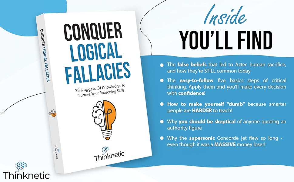 Conquer Logical Fallacies: 28 Nuggets Of Knowledge To Nurture Your Reasoning Skills (Critical ...