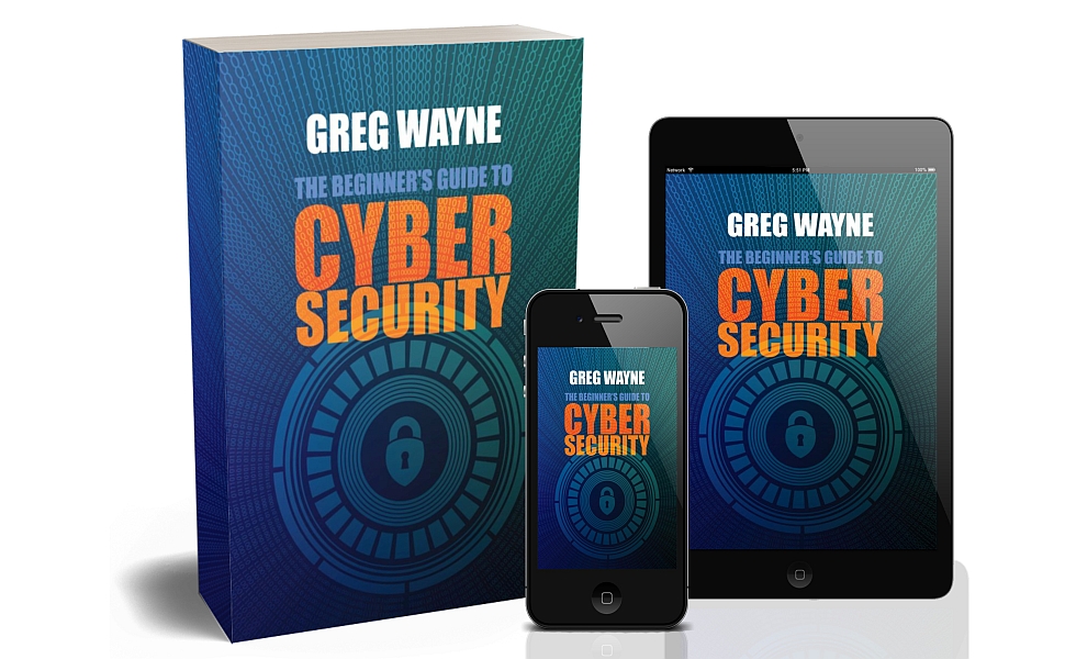 The Beginner's Guide to Cybersecurity: Master the Art of Online Safety: Everything You Need to ...