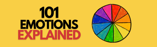 101 Emotions Explained: The Ultimate Guide to Recognize and Understand Our Feelings for Greater ...
