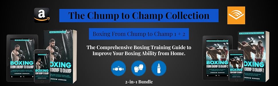 The Chump to Champ Collection: Boxing from Chump to Champ 1 + 2. The ...